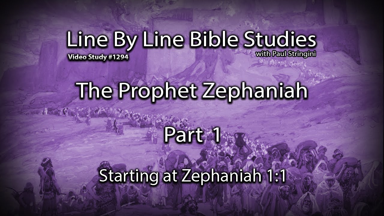 The Prophet Zephaniah - Bible Study 1 - Beginning at Zephaniah 1:1 ...