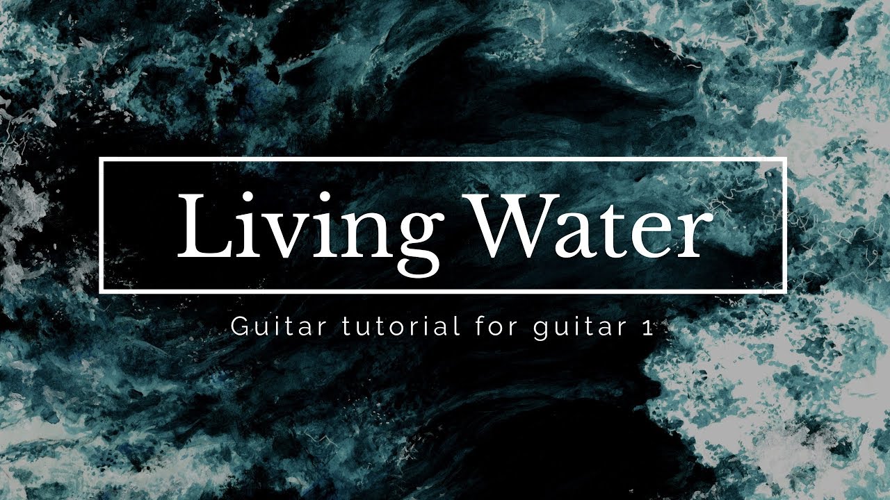 Living Water Tutorial // guitar 1 - YouTube