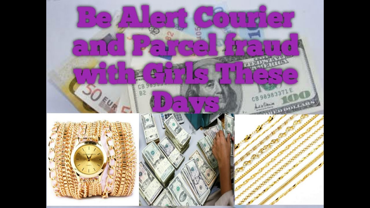 BE AWARE! CUSTOM DUTY FRAUD ..COURIER ,PARCEL OR GIFT MODE. HOW TO ...