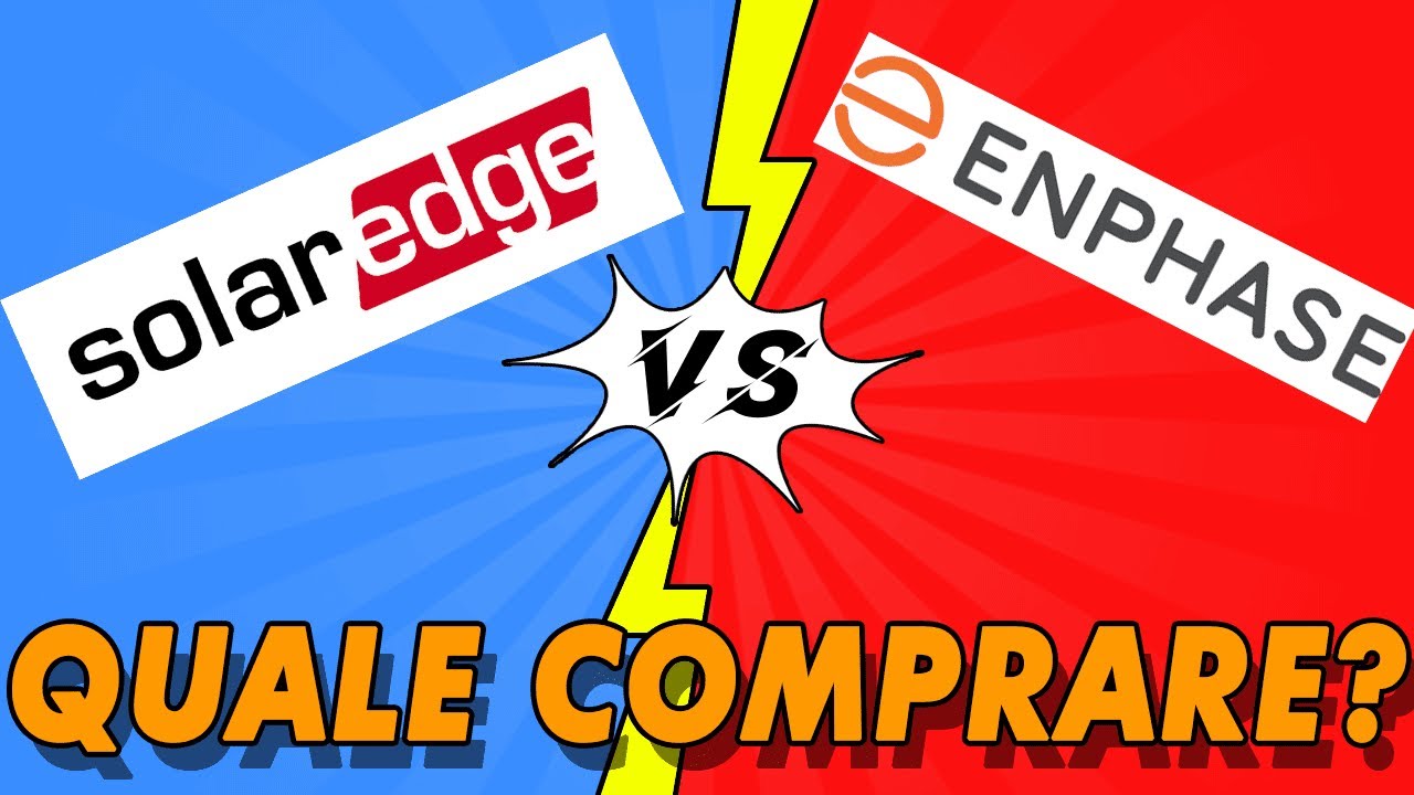 SOLAREDGE VS ENPHASE | Quale COMPRARE ORA (2021) - YouTube