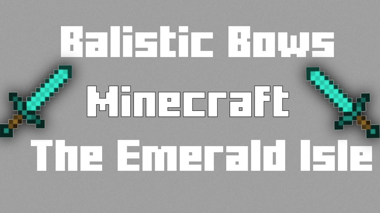 Minecraft Balistic Bows - The Emerald Isle - YouTube