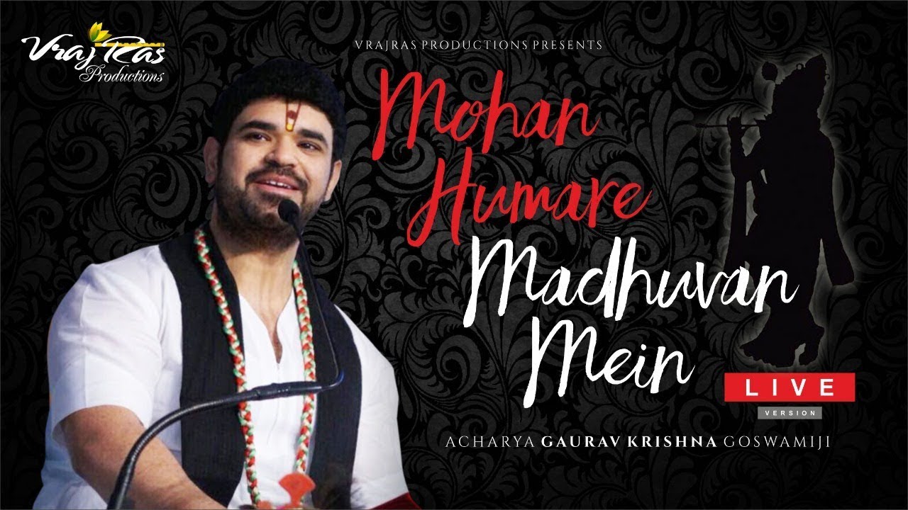 Mohan Humare Madhuvan Mein - LIVE Version - YouTube
