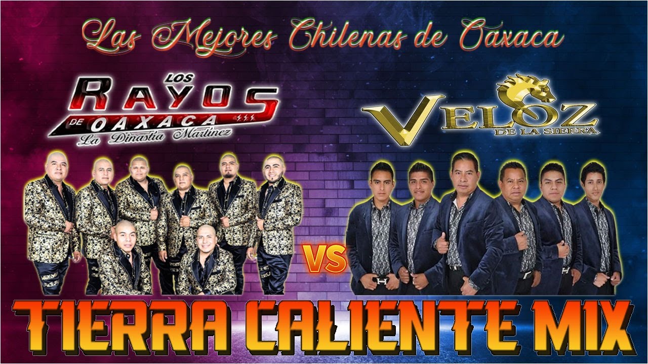 Los Rayos De Oaxaca y Veloz de La Sierra Mix - Las Mejores Chilenas de ...