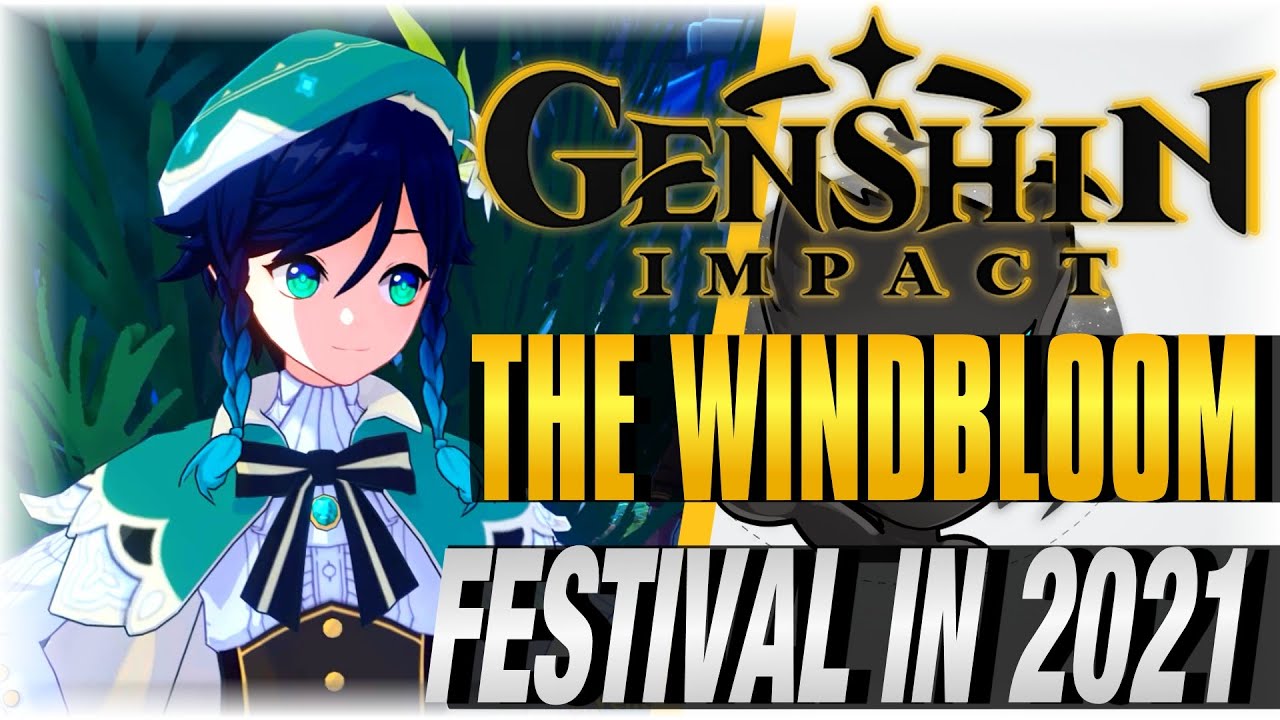 THE WINDBLOOM FESTIVAL IN 2021!! | Genshin Impact | [WindBloom Event ...
