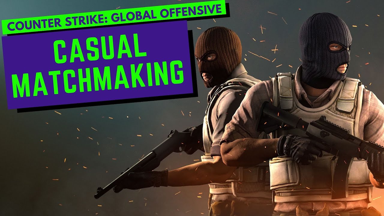Counter-Strike: Global Offensive - CASUAL MATCHMAKING [PC] - YouTube