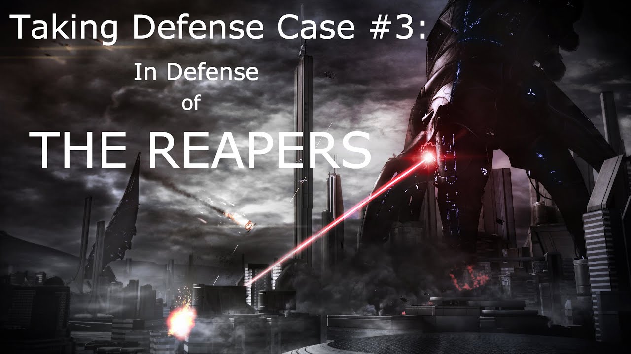 Case #3: In Defense of the Reapers - YouTube