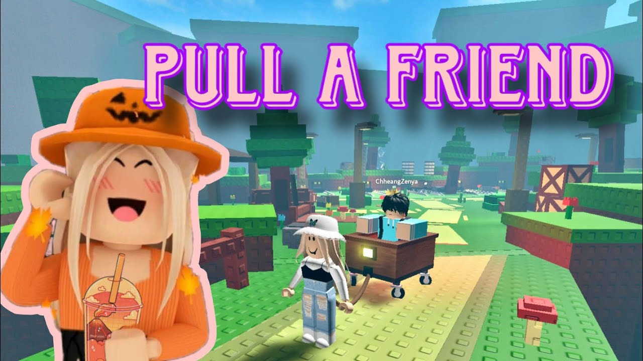 មកលេង Roblox | Pull A Friend ជាមួយបង Chheang Zenya វិញម្ដង - YouTube