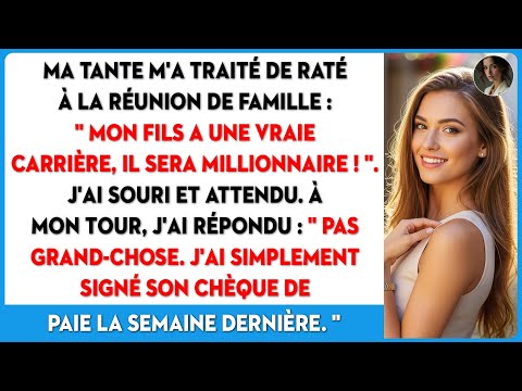 Ma tante me traite de raté, fière de son fils. Sauf que c'est moi qui signe sa paie.