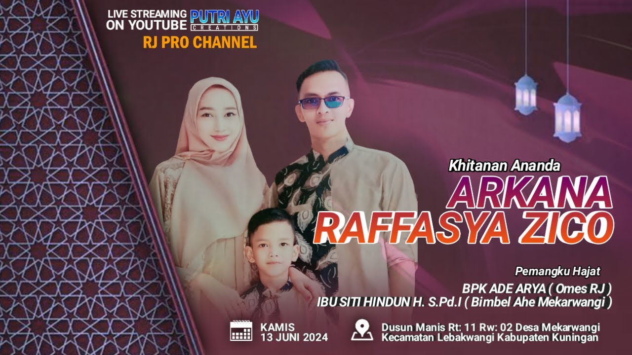 🔴Live Khitanan Arkana Raffasya Zico, Putra Bpk Ade (Rj Pro) / Ibu Siti Hindun H, S.Pd.I ...