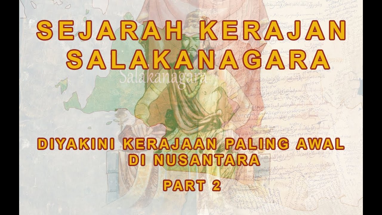 SEJARAH KERAJAAN SALAKANAGARA-PART 2 - YouTube
