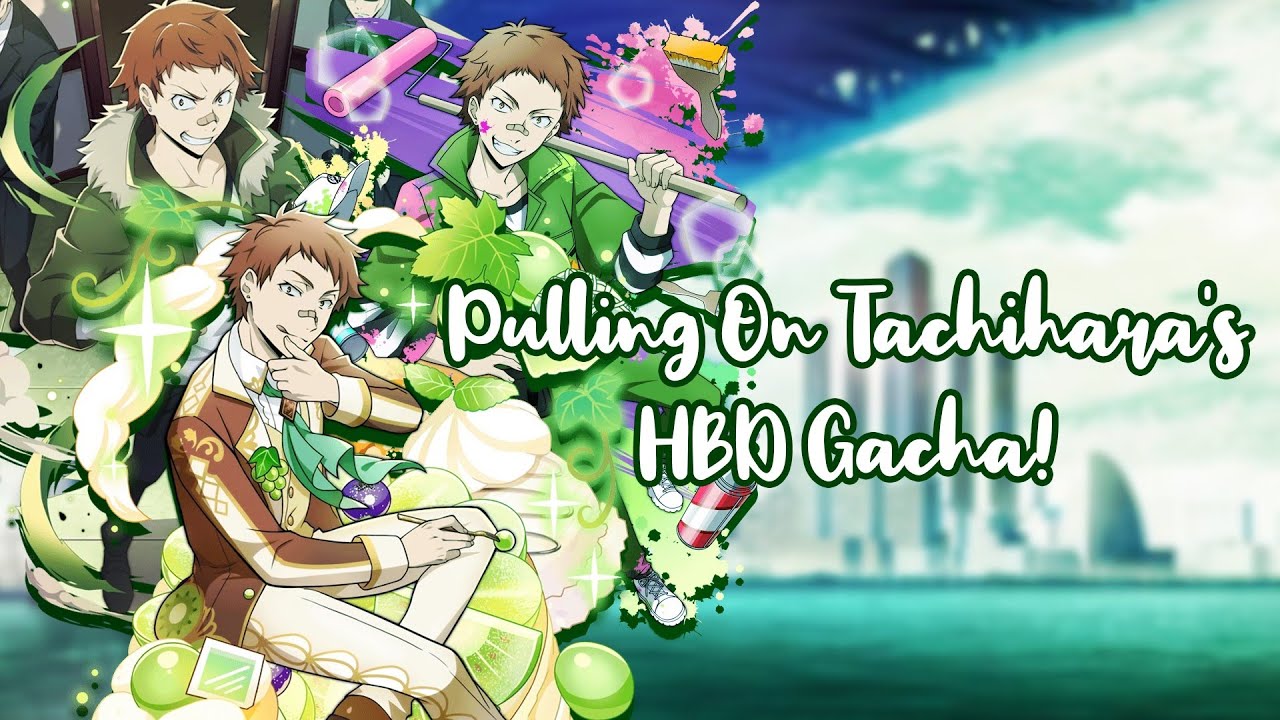 Pulling On Tachihara's HBD Gacha! - Bungo Tales - YouTube