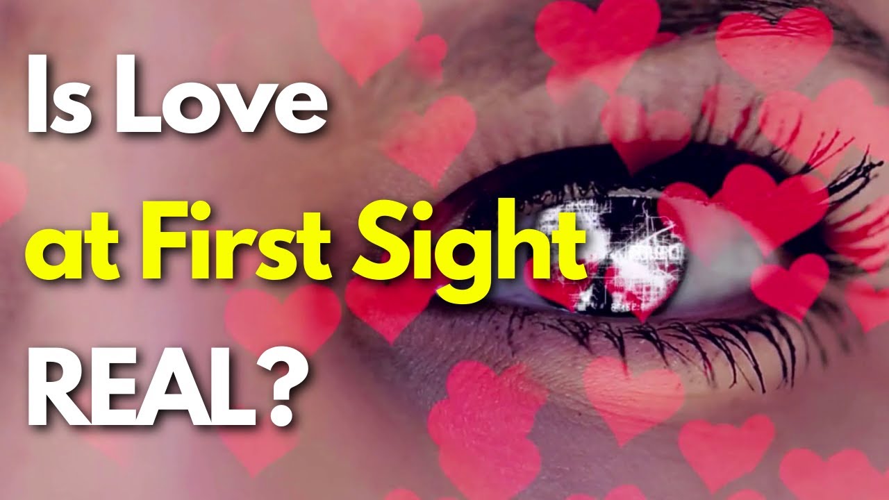 Is Love at First Sight Real? Is Love Sustainable? - YouTube