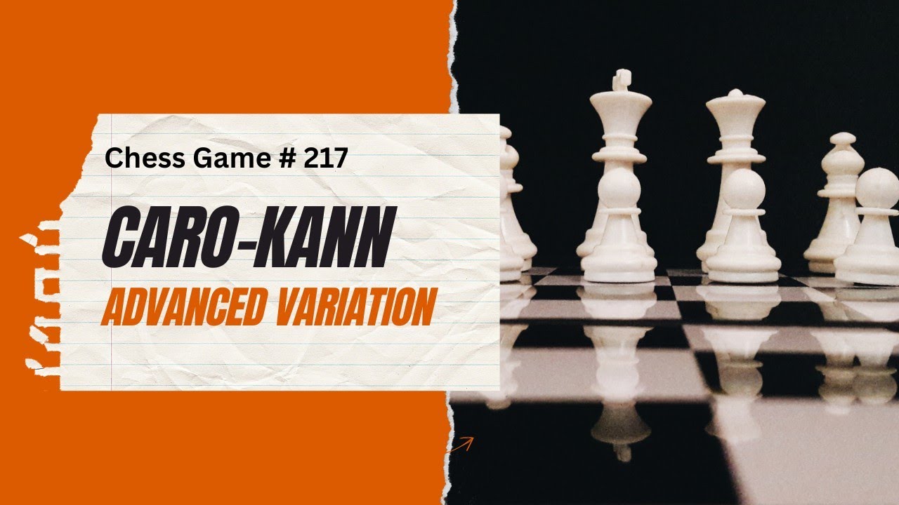 Chess Game 217: Caro-Kann - Advanced Variation #chess - YouTube