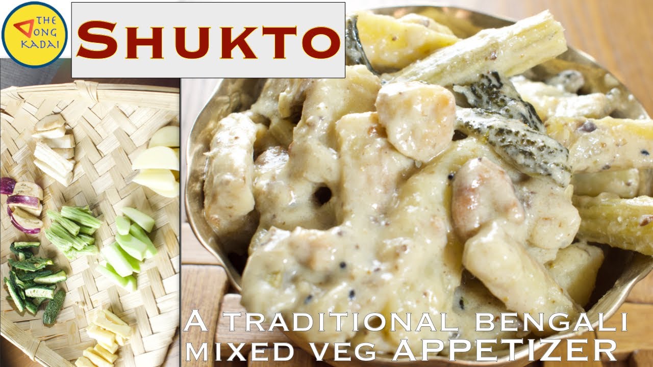 Shukto or Shuktoni | A traditional bengali mixed veg APPETIZER | The ...