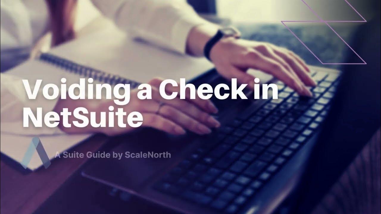 How to Void a Check in NetSuite (Step-by-Step Guide) | ScaleNorth - YouTube