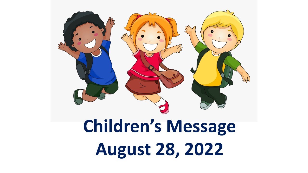 Children's Message 8 28 22 - YouTube