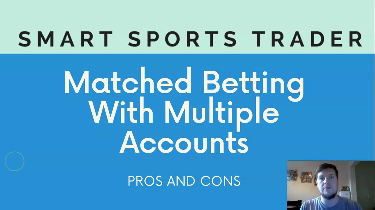 Matched Betting Multi Accounting - Pros And Cons - YouTube