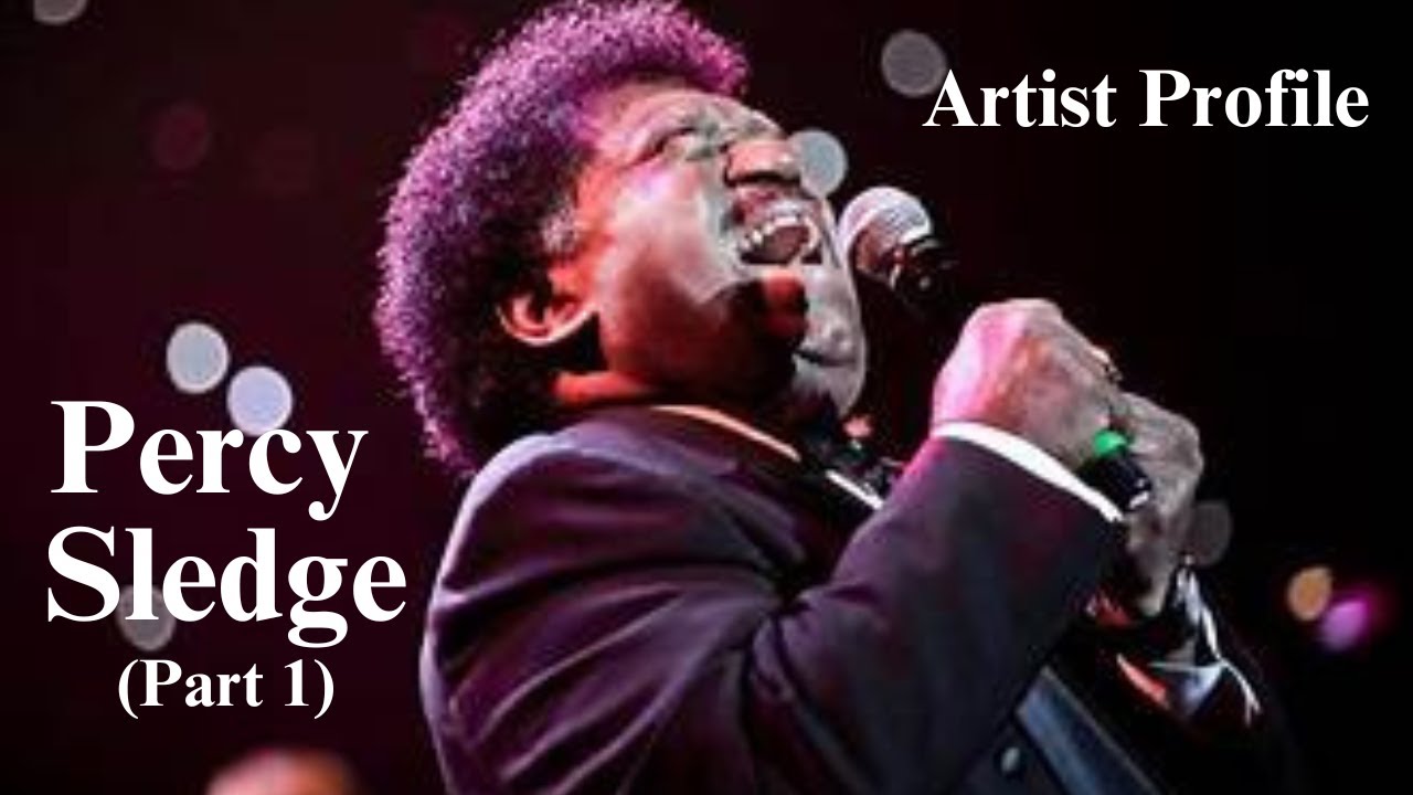 Percy Sledge - Pt. 1: Artist Profile - YouTube