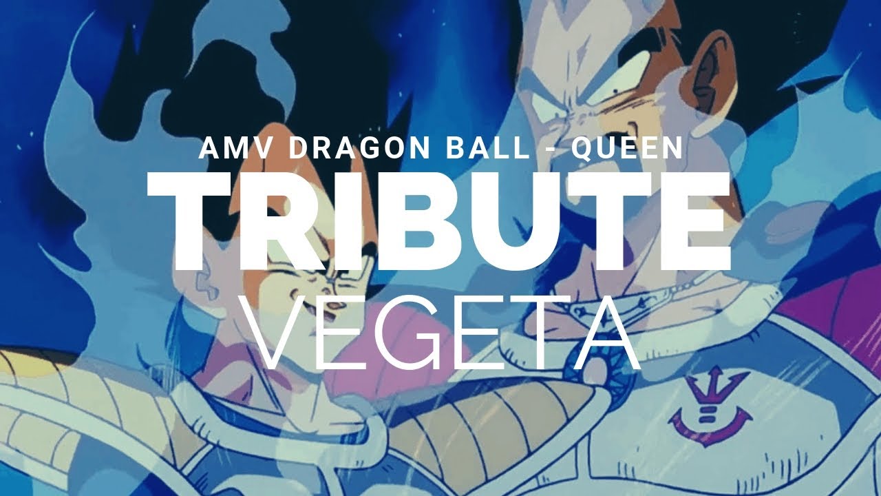 🎇 Dragon Ball Z AMV 🎇 - [TRIBUTE VEGETA] ⚔️ QUEEN: Princes of The ...