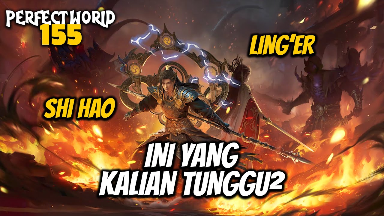 Shi Hao dan Huo Linger yang kita tunggu-tunggu - ALUR CERITA Perfect ...