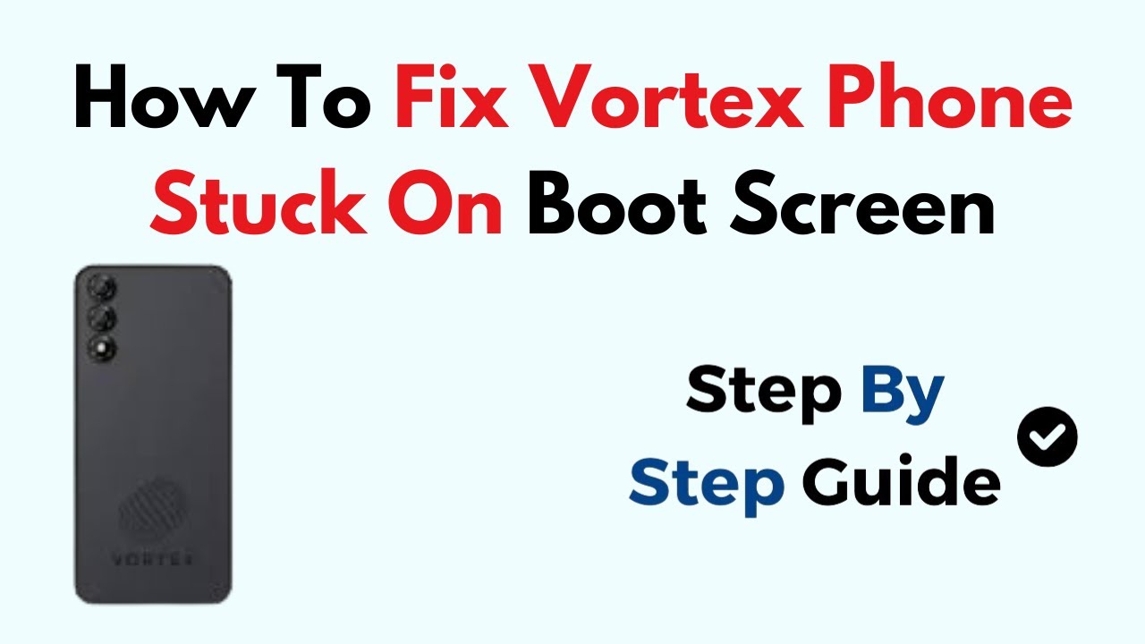 How To Fix Vortex Phone Stuck On Boot Screen - YouTube