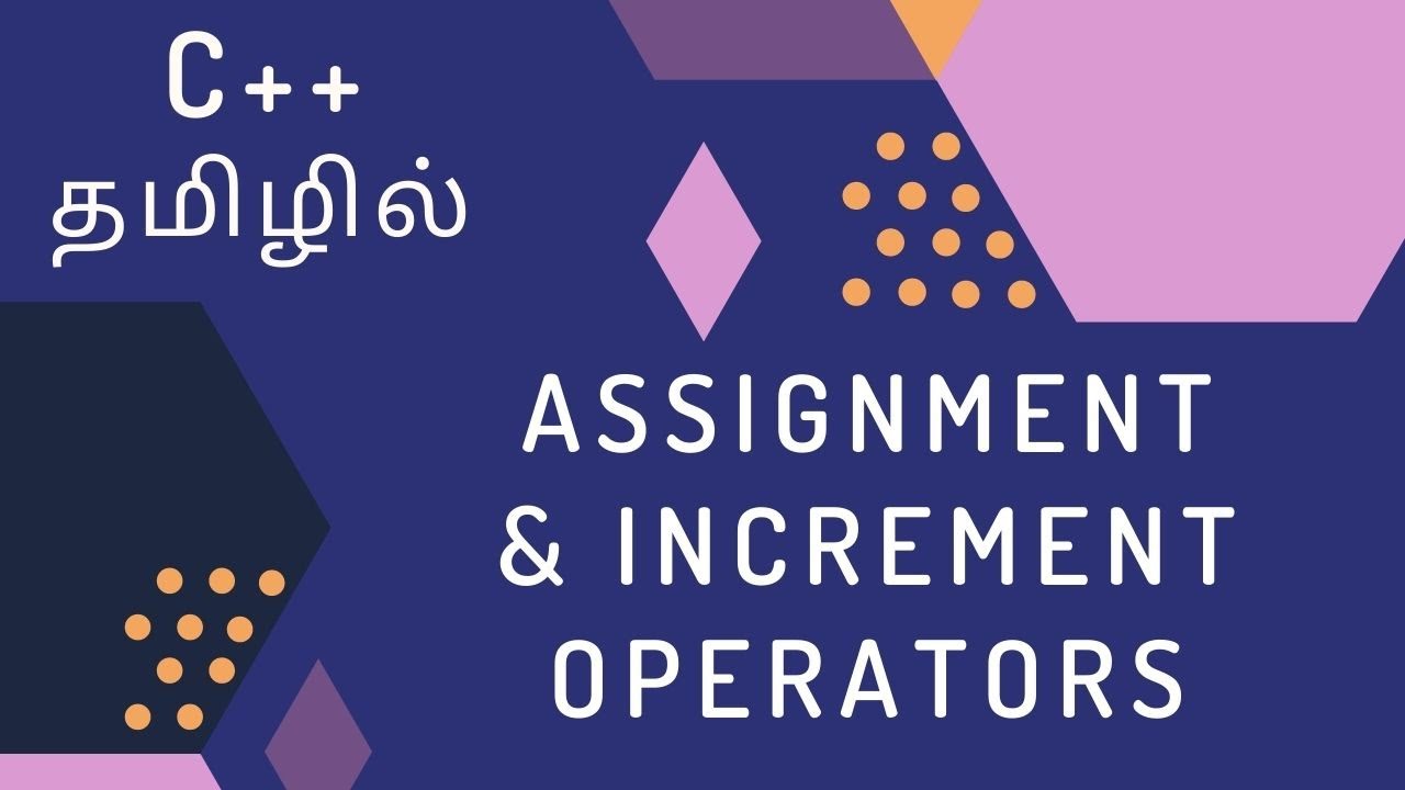 C Programming 16 Assignment And Increment Operator Tamil Youtube
