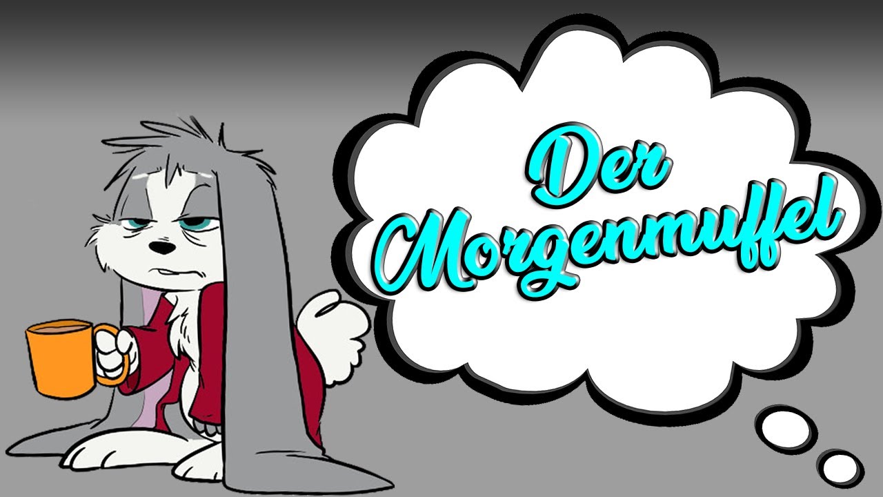 Wortschatz: Der Morgenmuffel, der Muffel, muffeln/müffeln, muffelig ...