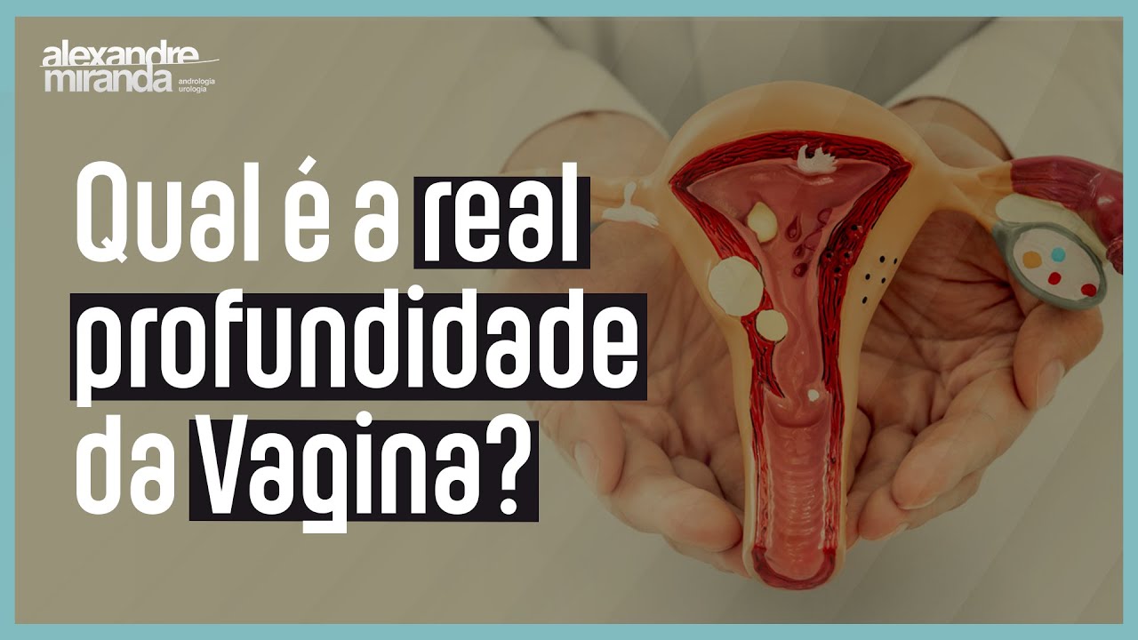 QUAL É A REAL PROFUNDIDADE DA VAGINA? - YouTube