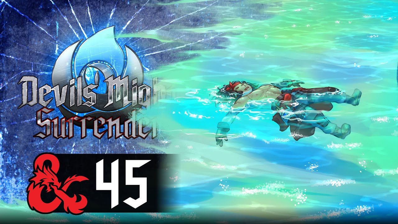 Nat19: Devils Might Surrender | Session 45: Gilgamesh (D&d 5th Edition ...