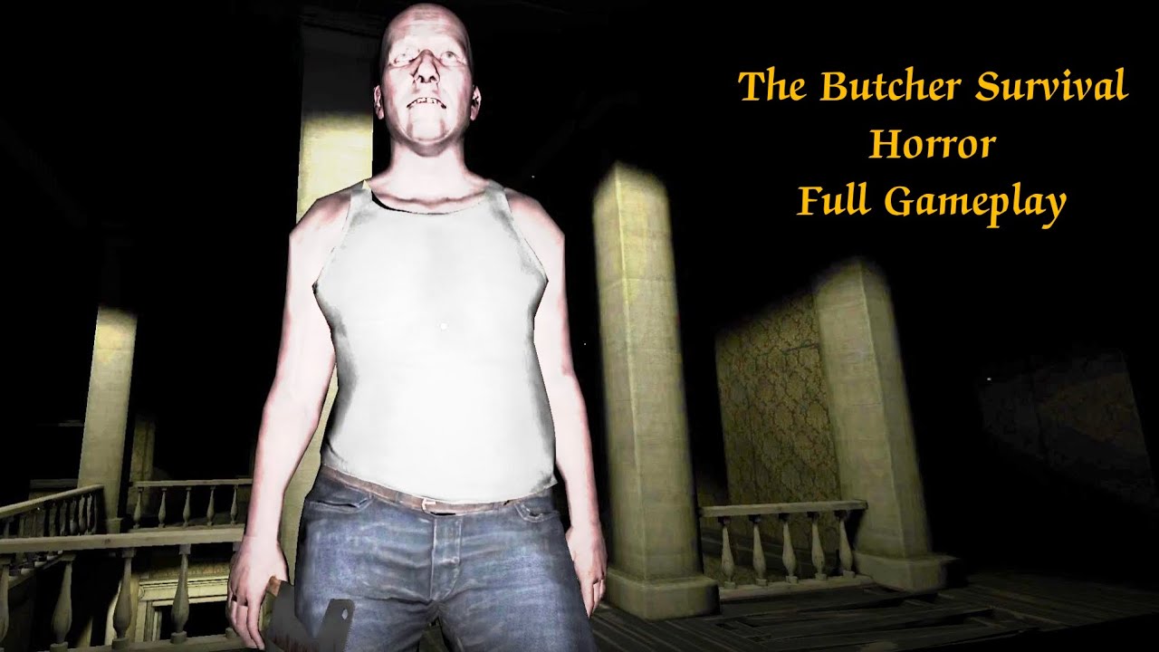 || The Butcher Survival Android Full Gameplay (Horror Game) Android ...
