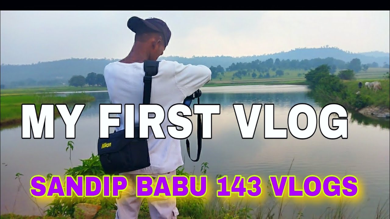 MY FIRST VLOG . SANDIP BABU 143 VLOGS - YouTube