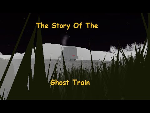 The Story Of The Ghost Train (IN DESCRIPTION) - YouTube