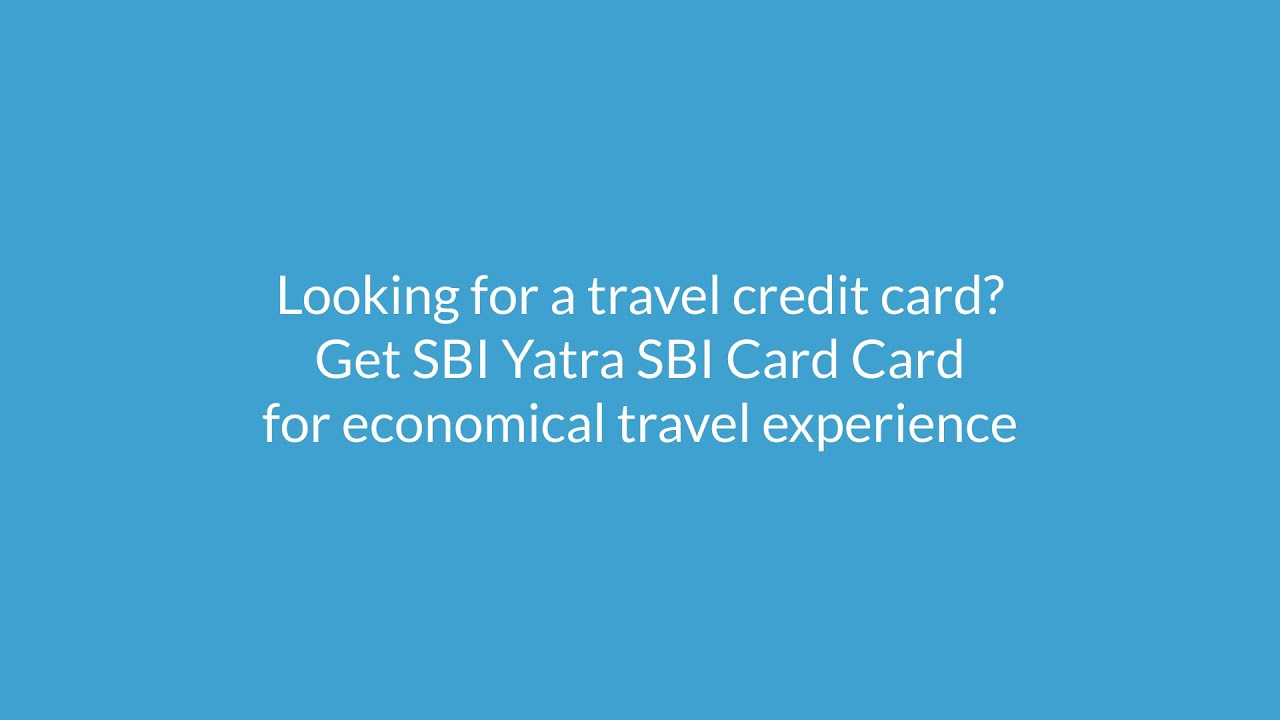 Looking for a travel credit card? Get SBI Yatra SBI Card Card for ...