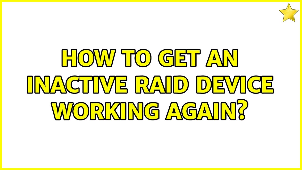 How to get an inactive RAID device working again? (9 Solutions!!) - YouTube