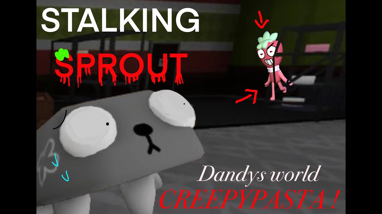 Stalking Sprout | Dandy’s World Creepypasta | Roblox - YouTube