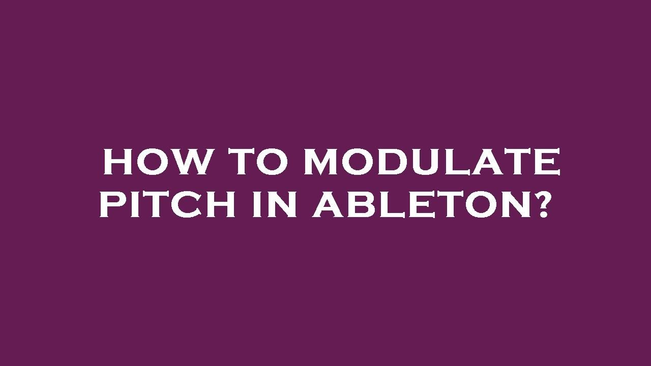How to modulate pitch in ableton? - YouTube