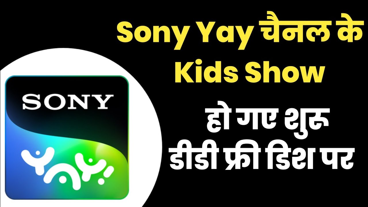 Sony Yay Channel के Kids Programme हो गए शुरू DD Free Dish पर - YouTube