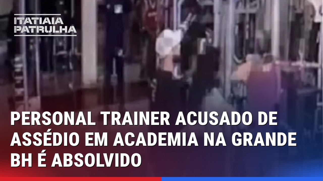 PERSONAL TRAINER É ABSOLVIDO EM 2ª INSTÂNCIA POR ACUSAÇÕES DE ASSÉDIO ...