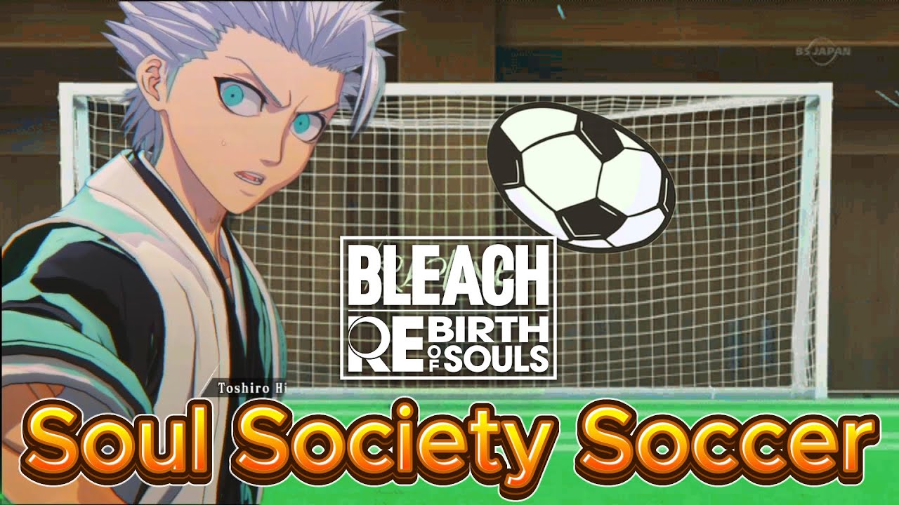 Bleach Rebirth of Souls - Soul Society Soccer - YouTube