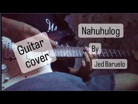 Nahuhulog - Jed Baruelo (Guitar cover) - YouTube