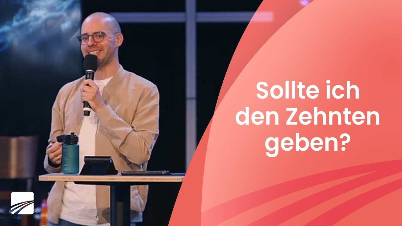 Ein Leben voller Segen - Sollte ich den Zehnten geben? | Matthias Lock ...