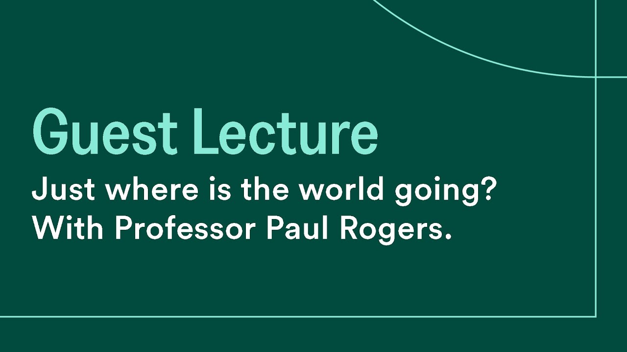 Just where is the world going? With Professor Paul Rogers. - YouTube