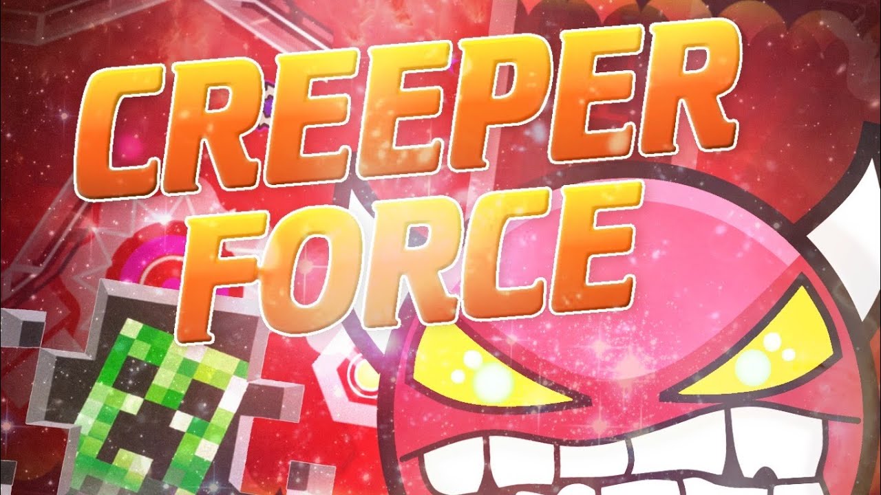 Geometry Dash - Creeper Force (INSANE DEMON) - by CreeperMILK - YouTube