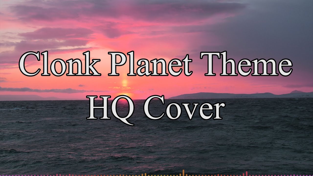 Clonk Planet Theme - Zigzagging Around (HQ Cover) - YouTube