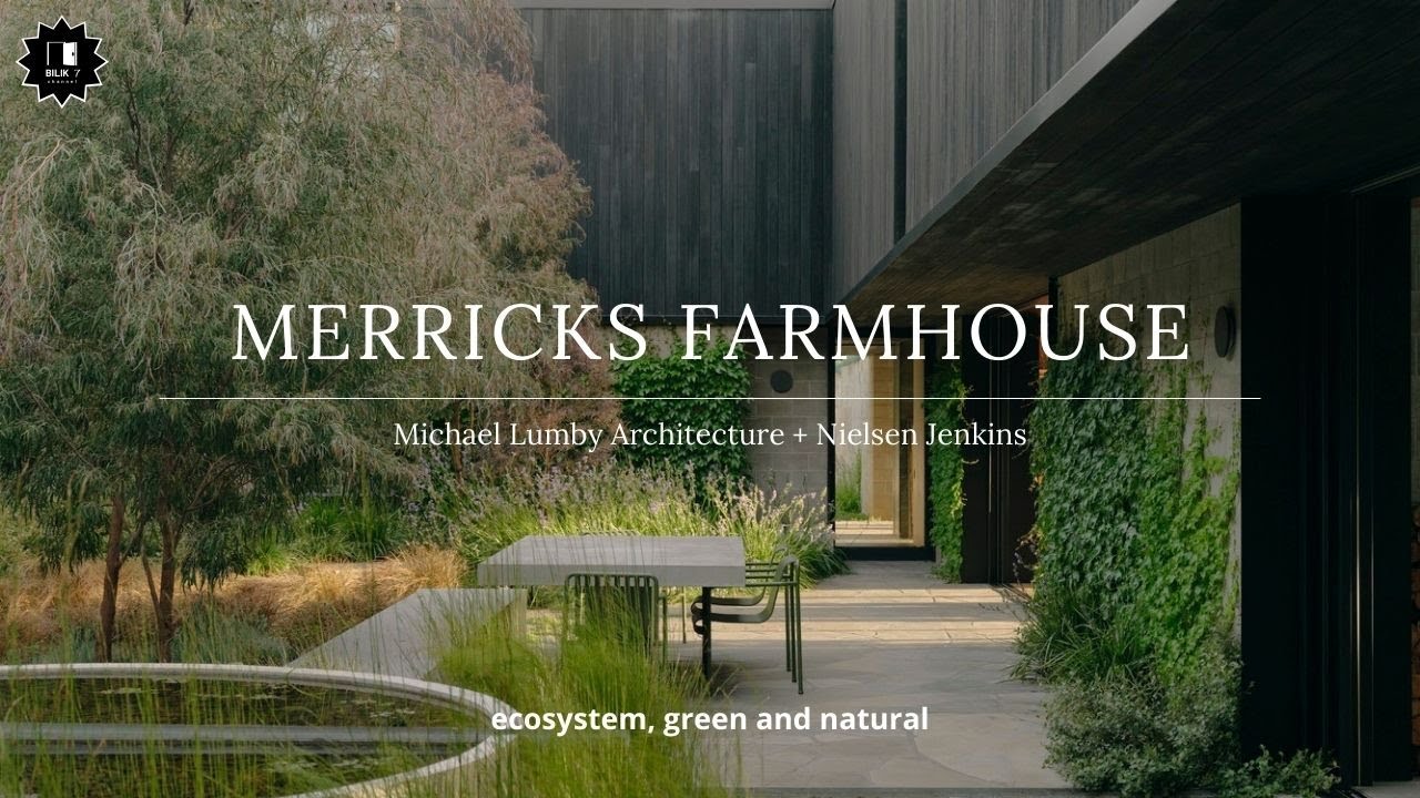 Merricks Farmhouse – A Home Ecosystem That Lives with Nature - YouTube