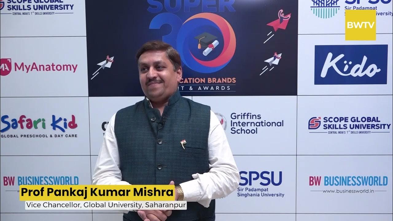 Prof. (Dr.) Pankaj Kumar Mishra - Glocal University | BW Super 30 Top Education Brands 2023 ...