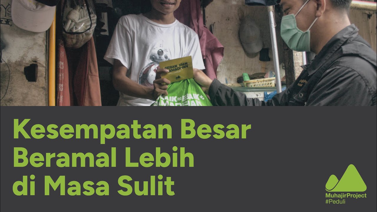 Kesempatan Beramal Lebih di Masa Sulit | Muhajir Project Peduli - YouTube