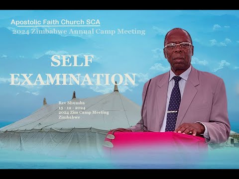 Rev Shumba. 15/12/2024. Opening Sermon. Self Examination. Apostolic ...