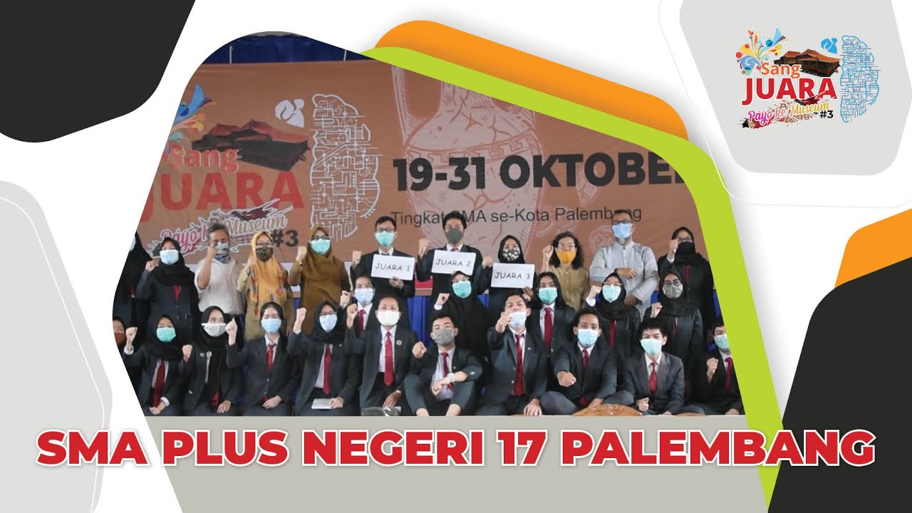 SANG JUARA | SMA Plus Negeri 17 Palembang - YouTube
