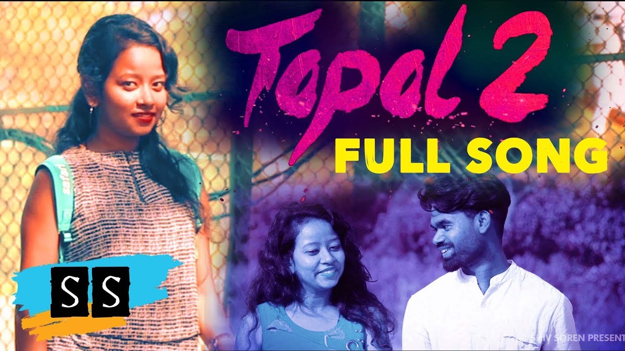 TOPOL 2 | FULL SONG | SANTALI VIDEO SONG | SHIV SOREN OFFICIAL | 2019 ...